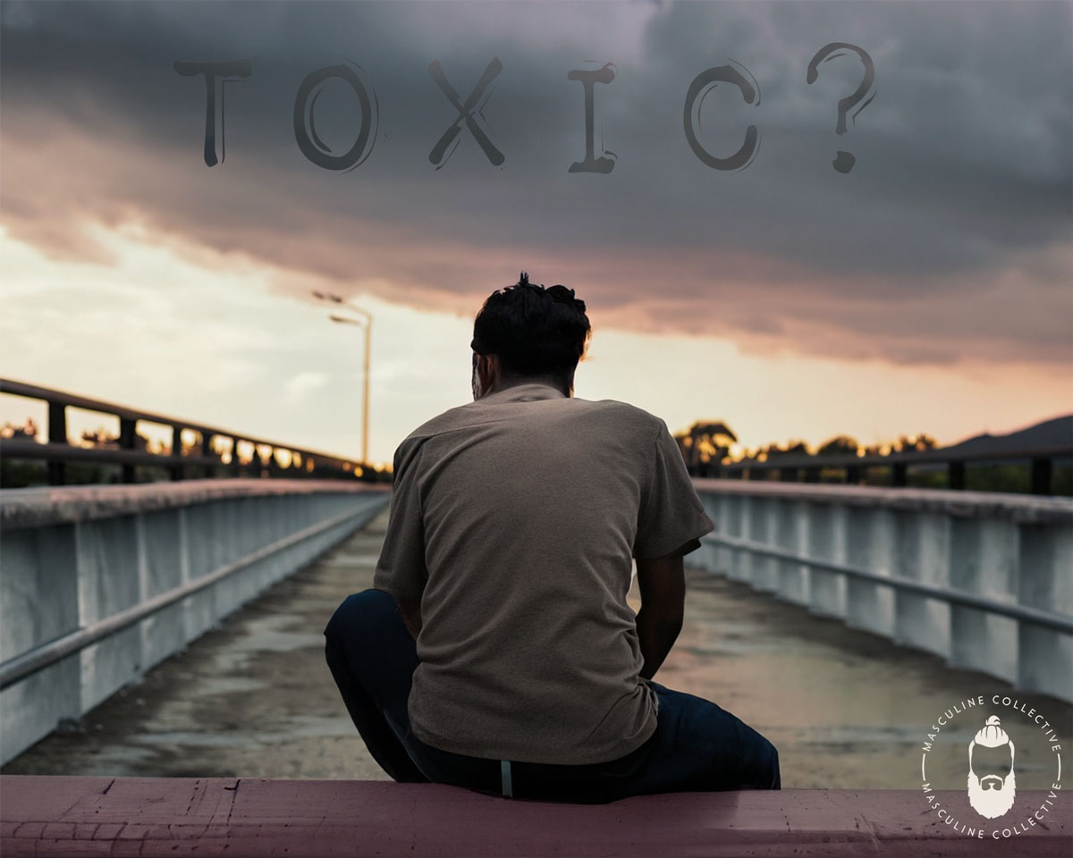 Toxic masculinity and why it’s rubbish. - The Masculine Collective